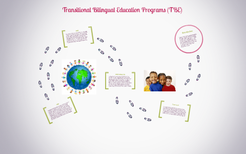 Transitional Bilingual Education Programs (TBE) by Sam Rothschild on Prezi