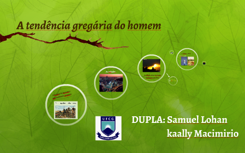 A origem do homem e sua tendencia gregária by Samuel Lohan on Prezi