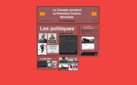 Le Canada pendant la Première Guerre Mondiale by Hilda Naderivahid on Prezi