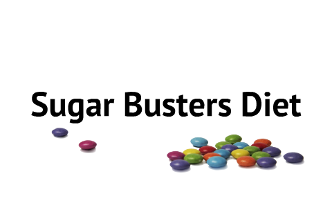 Sugar Busters Diet by Matthew Camara on Prezi