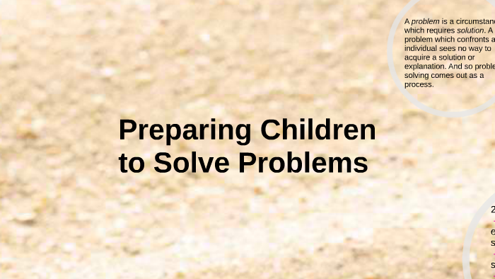 Preparing Children to Solve Problems by myiesha hae on Prezi