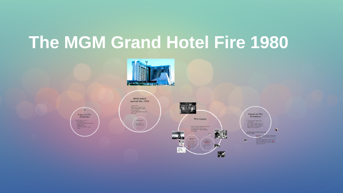 The MGM Grand Hotel Fire by patrick christie on Prezi