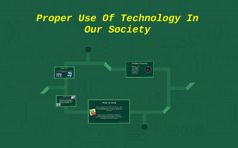 Proper Use of Technology In Our Society by Madison Peterson on Prezi