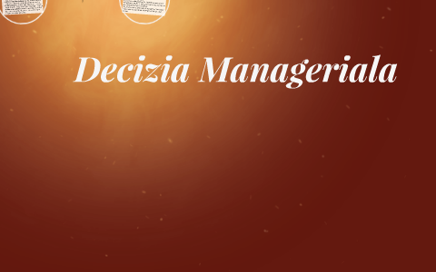 Decizia Manageriala by flaviu marinescu on Prezi