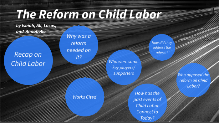 The Reform on Child Labor by Isaiah Coen on Prezi