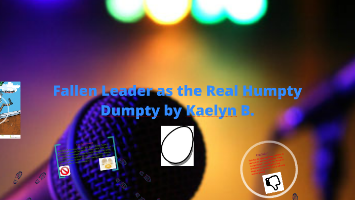 Fallen Leader as the Real Humpty Dumpty by ML Zoltoski on Prezi