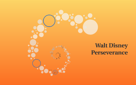 Walt Disney Perseverance by Allie Hermansen on Prezi