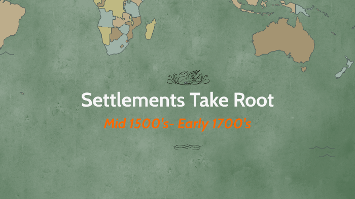 Settlements Take Root by Maegan Walls on Prezi