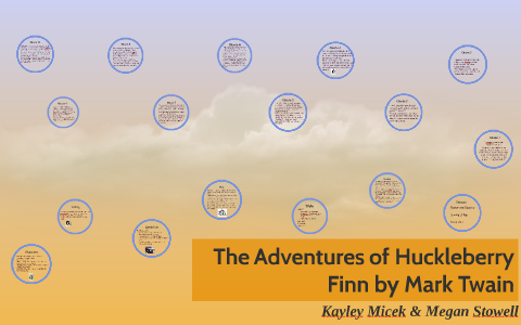 The Adventures of Huckleberry Finn by Mark Twain by Megan Stowell on Prezi