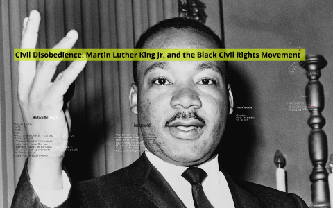 Civil Disobedience: Martin Luther King Jr. and the Black Civil Rights ...