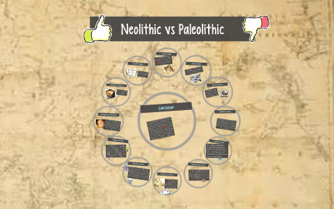 Neolithic vs Paleolithic by Sala Tifp on Prezi