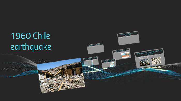1960 Chile earthquake by Andrew Jones on Prezi