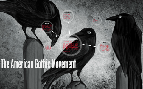 The American Gothic Movement by Ilse Carrasco on Prezi