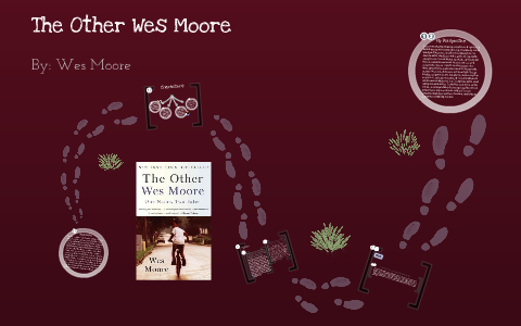The Other Wes Moore by Erin Higgins on Prezi