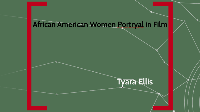 Stereotypes of African American Women in Film by Tyara Ellis on Prezi