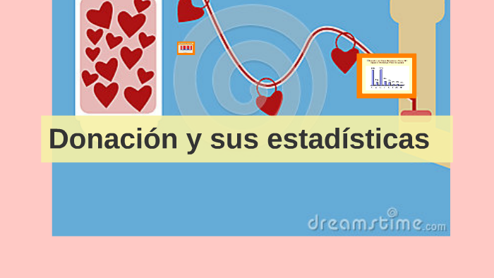 DONACIÓN Y SUS ESTADISTICAS by Alida Biaggini on Prezi