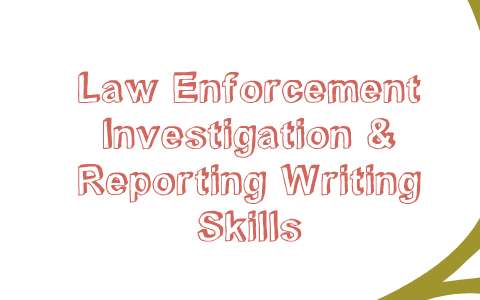 Law Enforcement Investigation & Report Writing Skills by Eric Arabia on ...