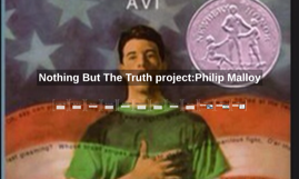 Nothing But The Truth Project: Philip Malloy by ian andruszko on Prezi