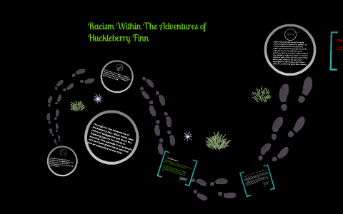 Racism Within The Adventures of HuckleBerry Finn by Chase Dato on Prezi