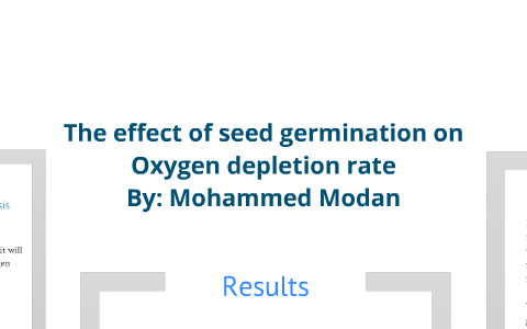 The effect of seed germination on oxygen depletion rate by Mohammed ...
