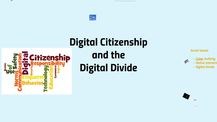 Digital Citizenship and the Digital Divide by shylo wheeler on Prezi