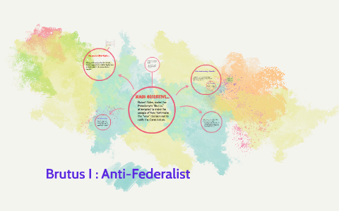 Brutus I : Anti-Federalist by Katelyn McCreight on Prezi
