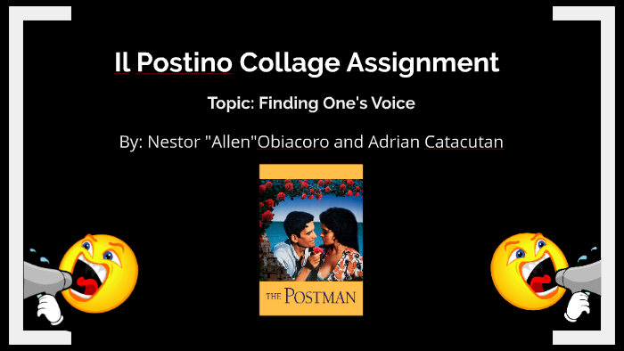 Il Postino Collage Assignment by Adrian Catacutan on Prezi