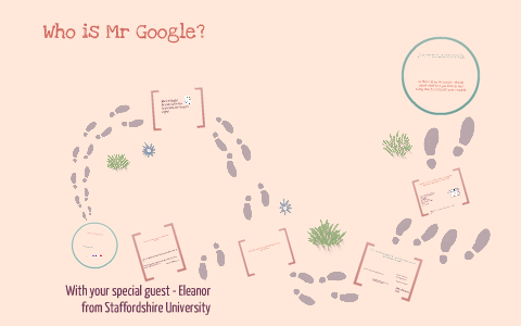 Who is Mr Google? by Eleanor Johnston on Prezi