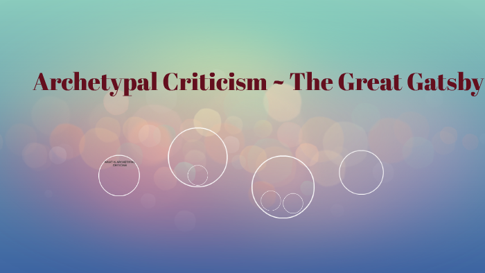 Archetypal Lens ~ The Great Gatsby by Shady Gerges on Prezi