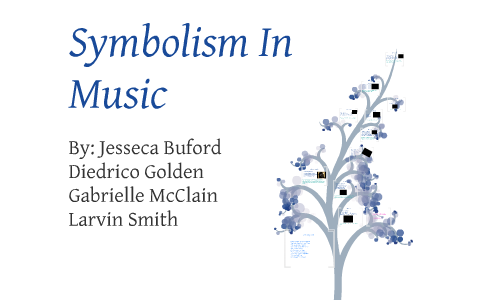 Symbolism In Music. by Jesseca Buford on Prezi