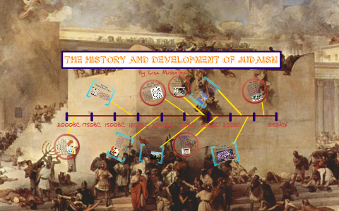 The History and Development of Judaism by Lisa Musselman on Prezi