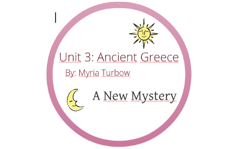 Unit 3: Ancient Greece by Myria Turbow on Prezi
