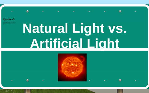 Natural Light vs. Artificial Light by Ilyas Hassani on Prezi