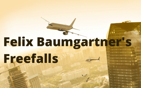 Felix Baumgartner's Free Falls by Sam McDevitt on Prezi
