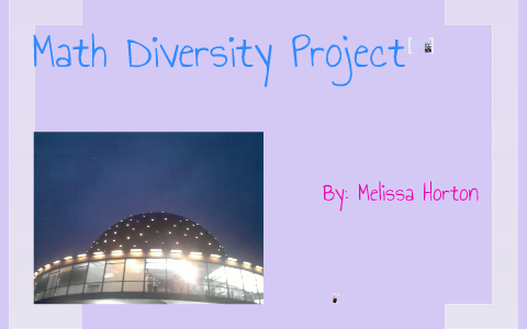 Math Diversity Project by Melissa Horton on Prezi