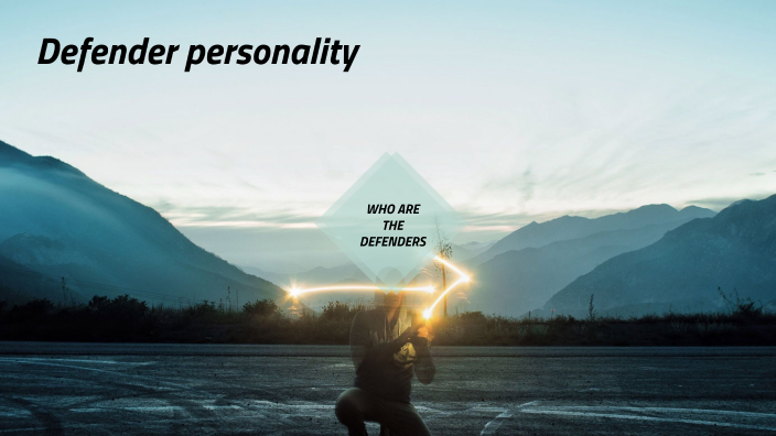 Defender personality by nora sherif on Prezi