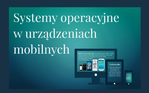 Systemy operacyjne dla urządzeń mobilnych by Aleksandra Koczwara on Prezi