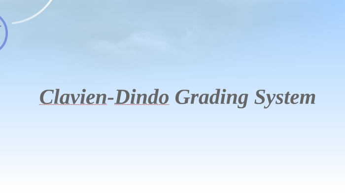 Clavien-Dindo Grading System by Ahmed Aboumohamed on Prezi