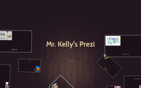 Mr. Kelly's Prezi by Sean Kelly on Prezi