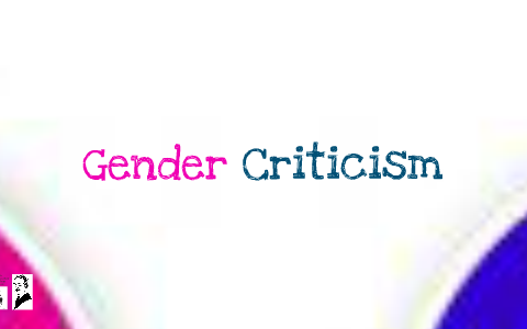 Gender Criticism by Liv Allen on Prezi
