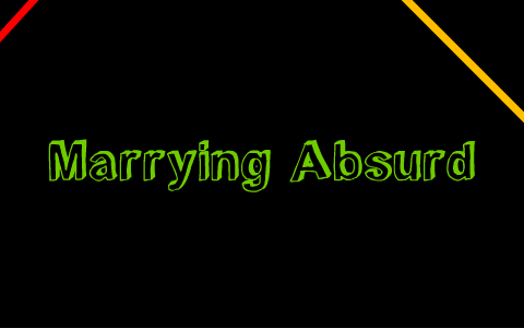 Marrying Absurd by Rachel VanDyne on Prezi
