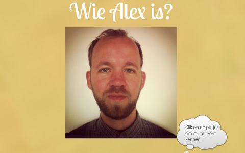 Wie Alex is? by Alex Jansen on Prezi