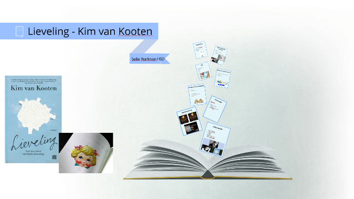 Lieveling Kim van Kooten by Selle Hartman on Prezi