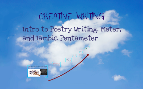 Intro to Poetry Writing - Meter, Iambic Pentameter by Kibok Hong on Prezi