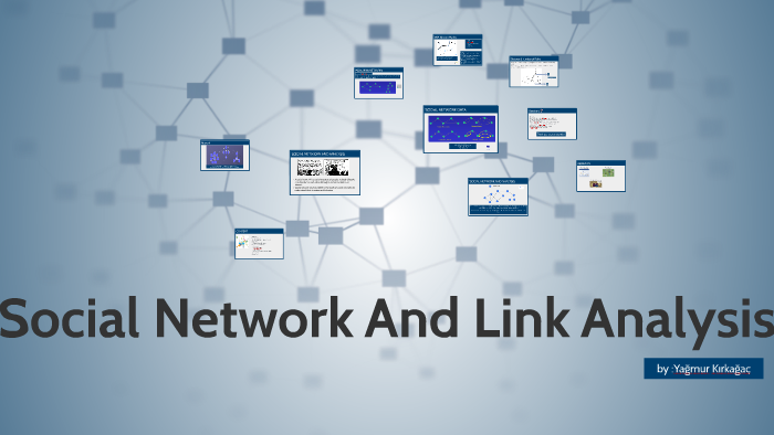 Social Network And Link Analysis by Yağmur Kırkağaç on Prezi
