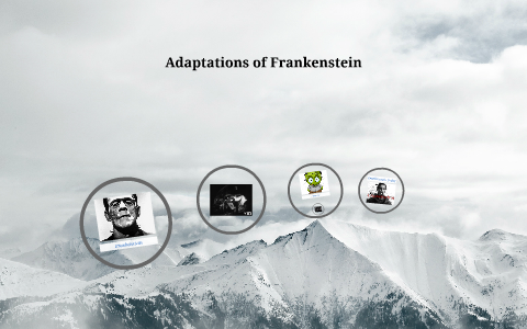Adaptations of Frankenstein by Alexis George on Prezi