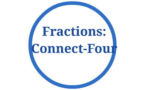 Fractions: Connect-Four by Dena Fesharaki on Prezi