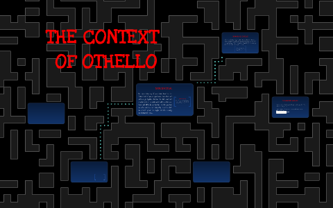 THE CONTEXT OF OTHELLO by Eliza Sapara-Grant on Prezi