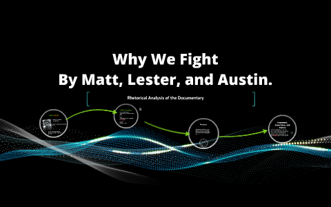 Why We Fight by on Prezi