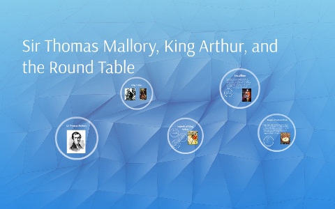 Sir Thomas Mallory by Triston Cavedo on Prezi